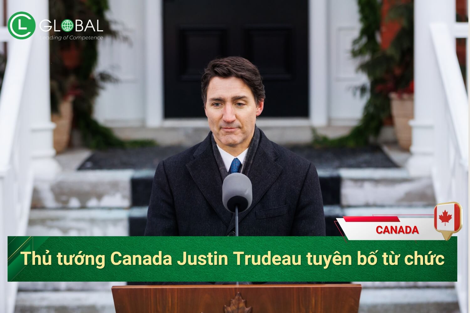 Thủ tướng Canada Justin Trudeau tuyên bố từ chức - L&C Global
